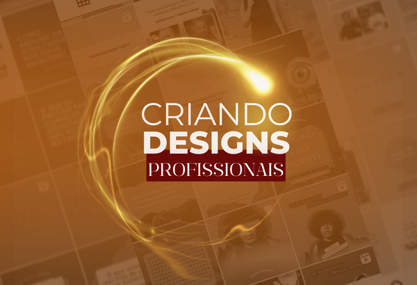 CURSO - CRIANDO DESIGNS PROFISSIONAIS