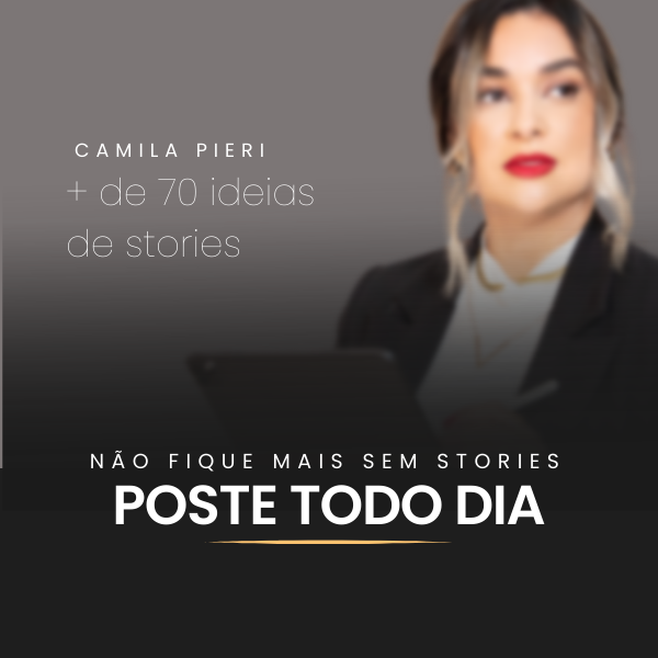 Poste storie todo dia - CAMILA PIERI | Hotmart