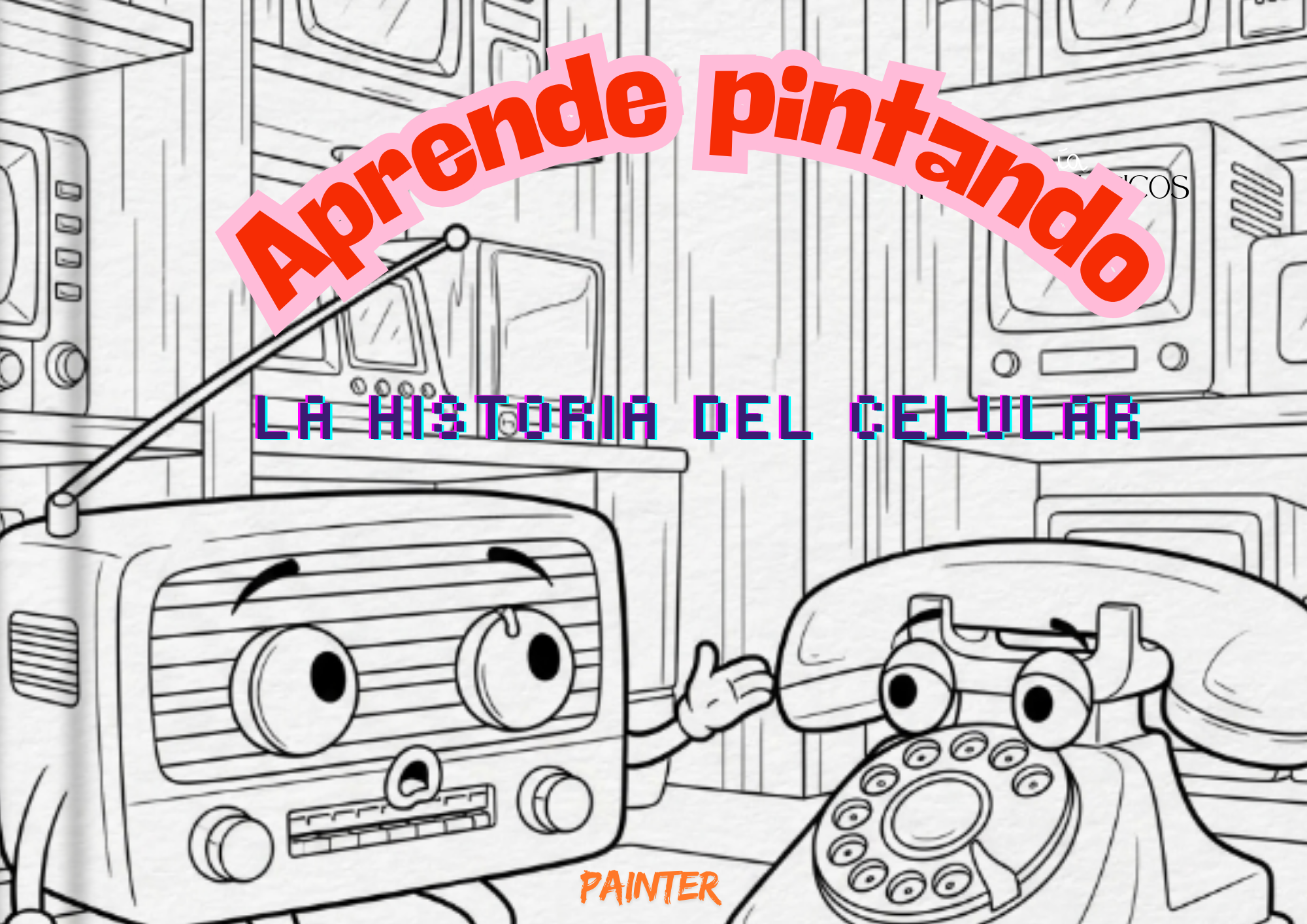 Mi Primer Libro Tech: Pinta y aprende la historia de todo lo que ve...