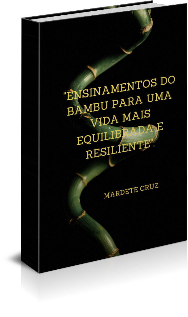 "Ensinamentos do bambu para uma vida mais equilibrada e resiliente"...