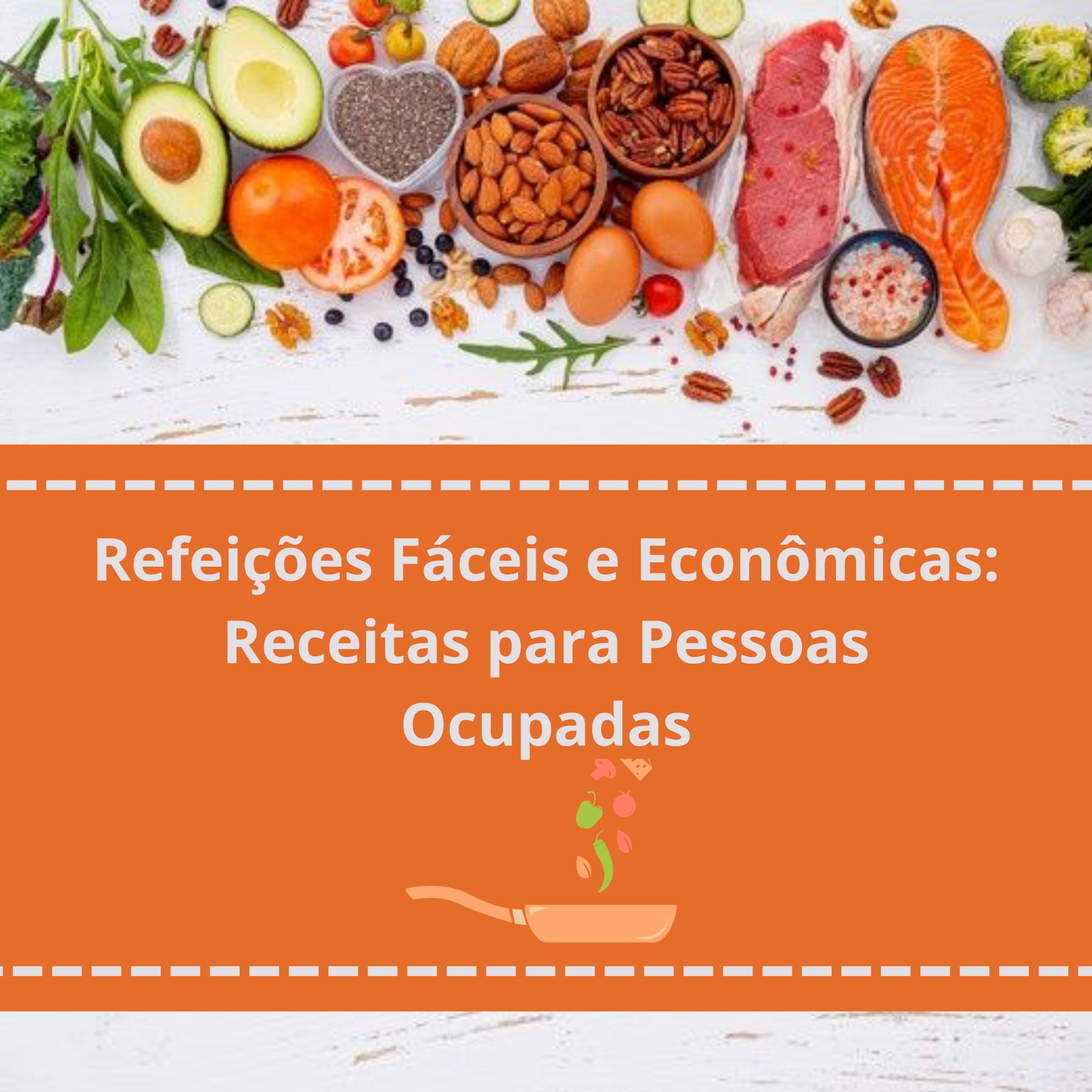 Refeições Fáceis e Econômicas Receitas para Pessoas Ocupadas - Offe...