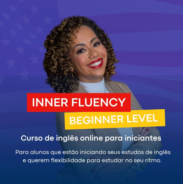 Inner Fluency - Beginner Level - Lise Nunes Vieira | Hotmart