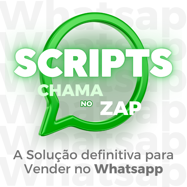 Scripts Chama no Zap - A Solução Definitiva para Vender Mais no Whatsapp