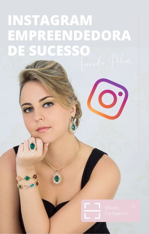 INSTAGRAM EMPREENDEDORA DE SUCESSO - Amanda Polins Rodrigues | Hotmart