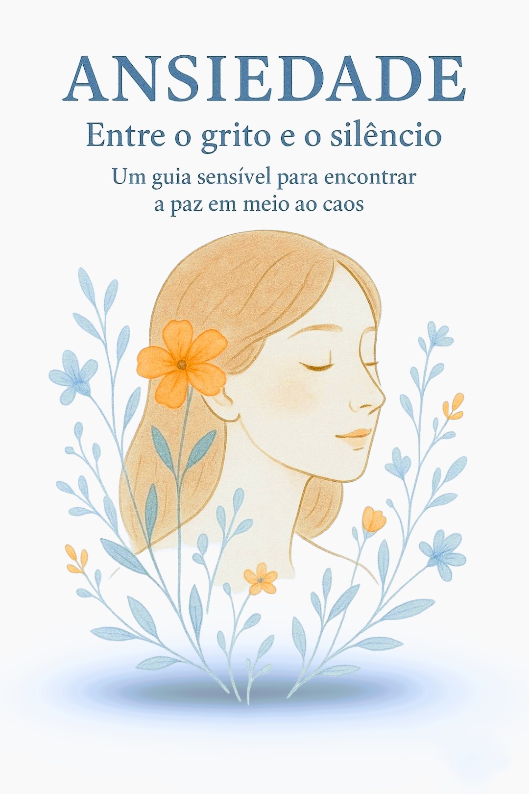 ANSIEDADE Entre o Grito e o Silêncio - carol BRUNELLI | Hotmart