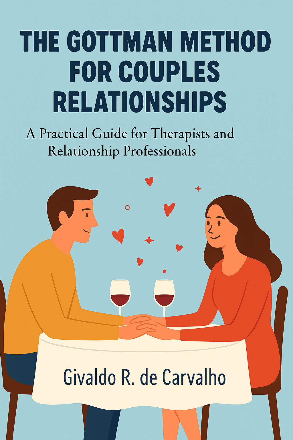 THE GOTTMAN METHOD FOR COUPLES' RELATIONSHIPS: A Practical Guide fo...