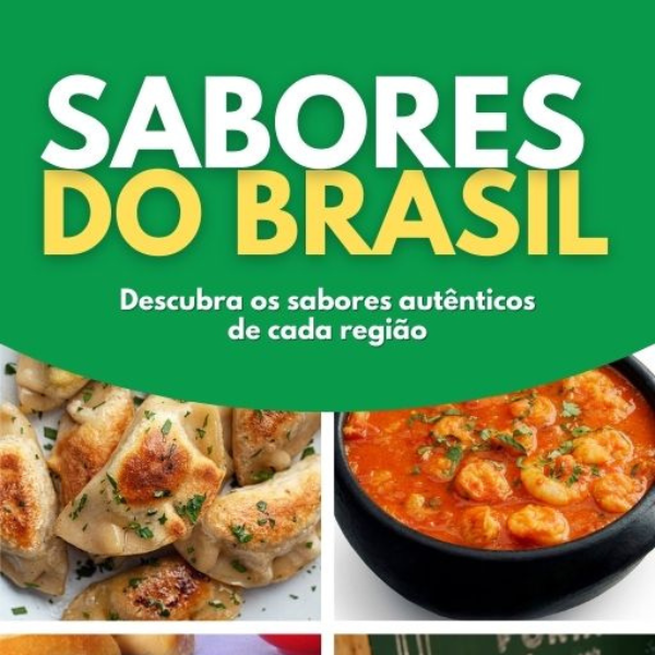 Sabores do Brasil: Descubra os sabores autênticos de cada região