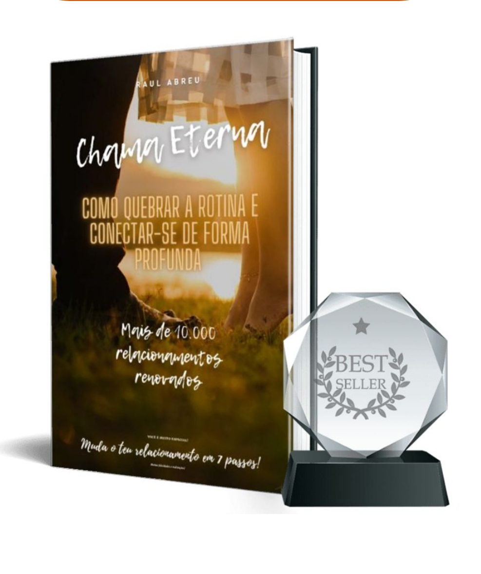 Chama Eterna - Como quebrar a rotina e conectar-se de forma profund...