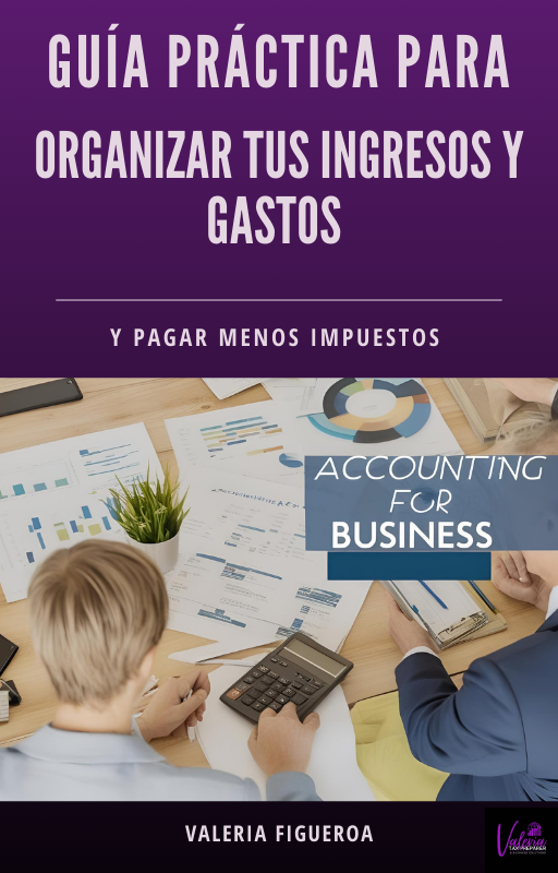 Guía Práctica para Organizar tus Ingresos y Gastos y pagar menos Im...