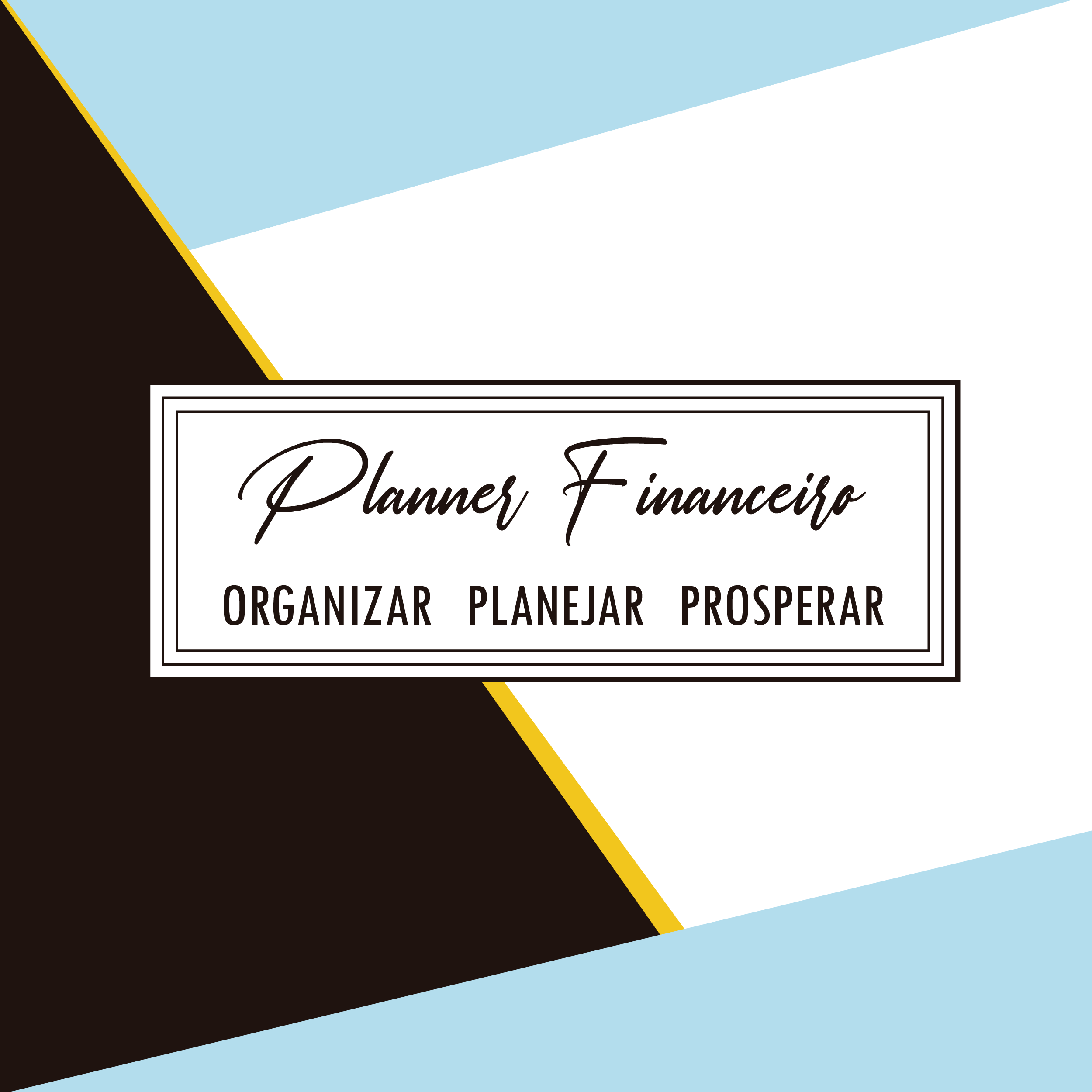 Planner Financeiro - organizar, planejar, prosperar