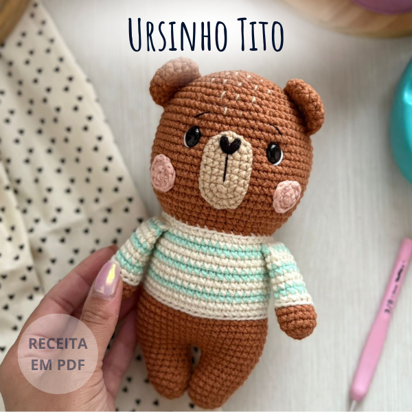 Ursinho Tito- Receita de amigurumi em PDF - Letícia Diniz de Barro...