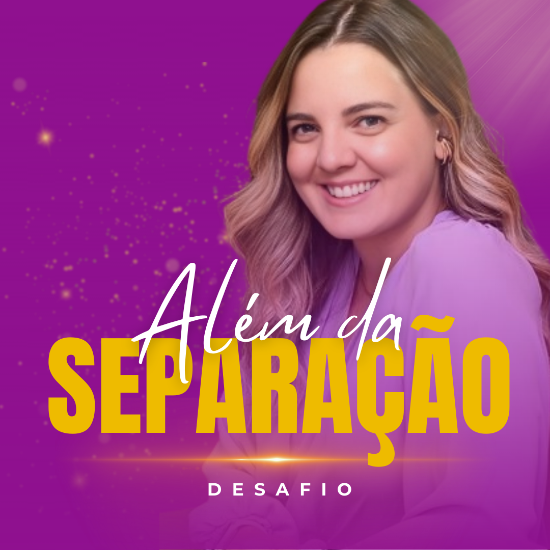 Desafio Além da Separação - Standard Ass. - TATÌ ORTÌGOZA | Hotmart