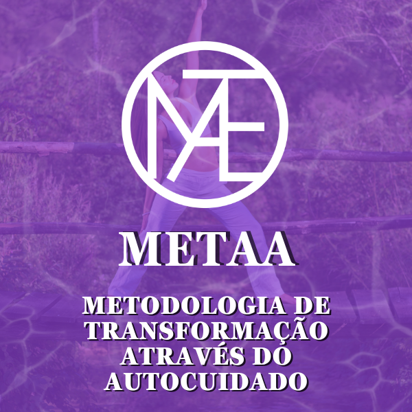 METAA - Metodologia de Transformação Através do Autocuidado - MICHE...