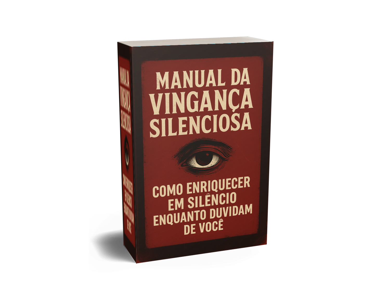 Manual da Vingança Silenciosa: Como Enriquecer em Silêncio Enquanto...