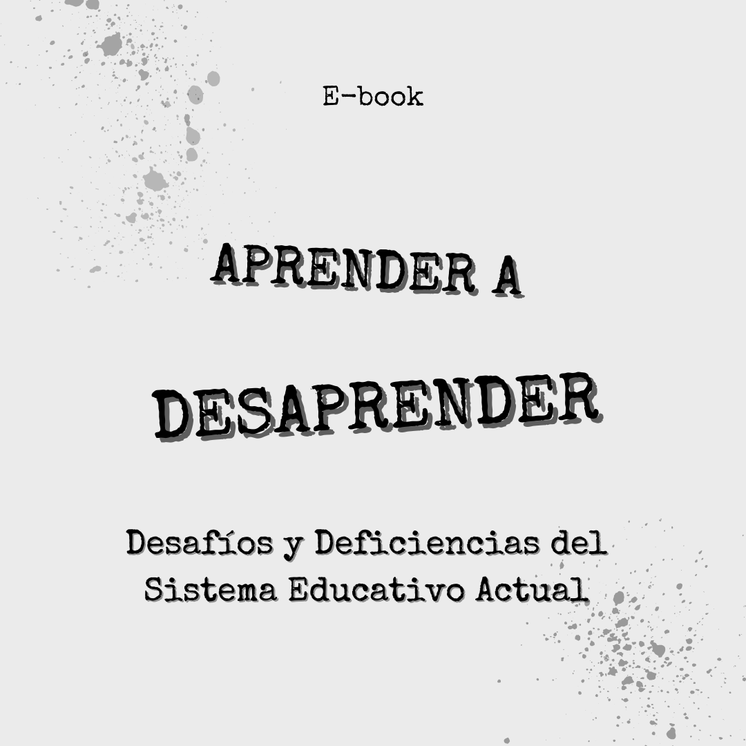Aprender a desaprender: Desafíos y Deficiencias del Sistema Educati...