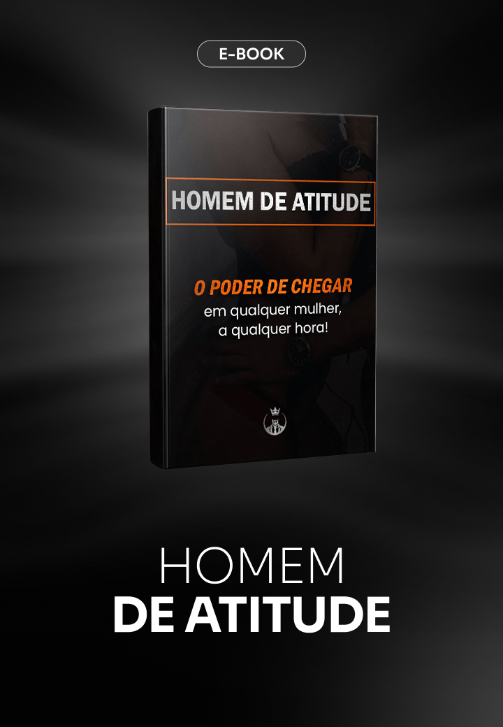Homem de Atitude: Como Chegar com Confiança e Ousadia - Gabriel Pe...