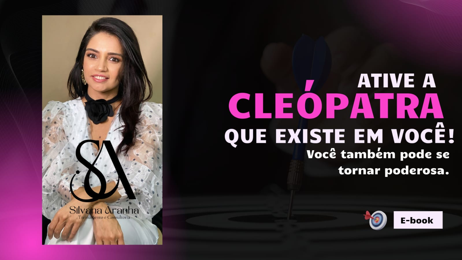 Ative a Cleópatra que existe em você! - silvana greice silva aranha...
