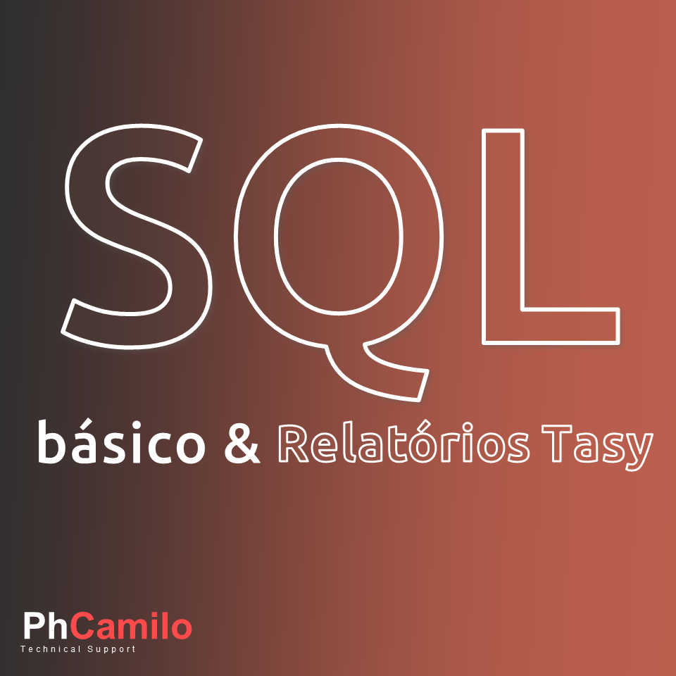 SQL básico e Relatórios no Tasy - Phelipe Camilo | Hotmart