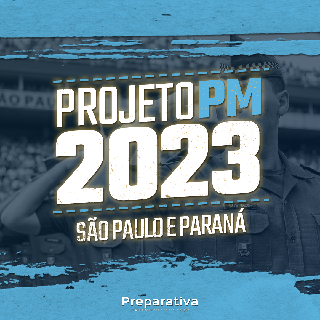 PROJETO PM 2023 - SÃO PAULO E PARANÁ (20% DE DESCONTO APENAS EM JUL...