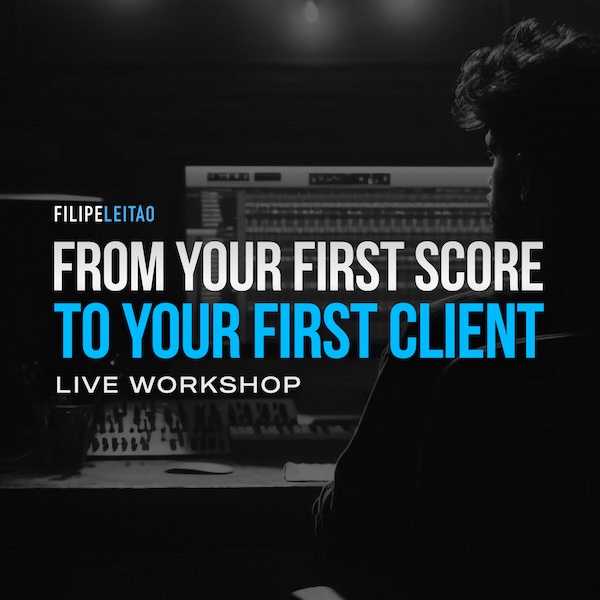 From Your First Score to Your First Client | Workshop with Filipe Leitão