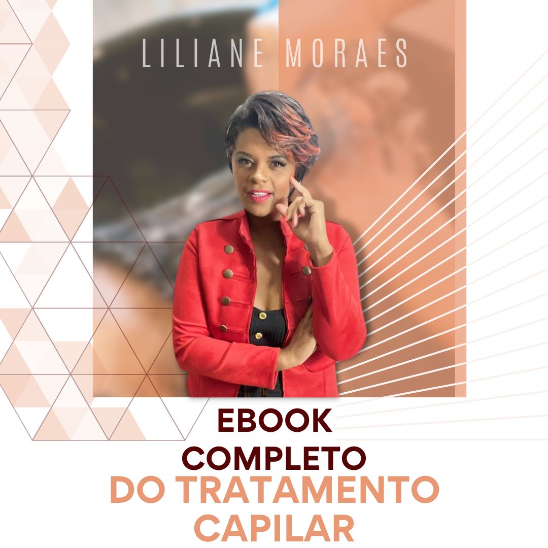 E-BOOK Completo - TRATAMENTO CAPILAR - liliane moraes | Hotmart