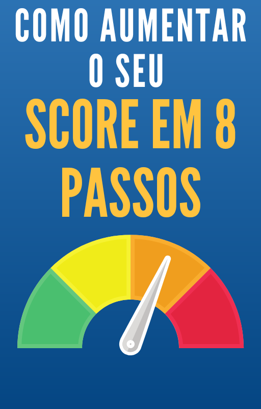 Como Aumentar o Seu Score Em 8 Passos - Paulo Henrique Queiroz Silv...