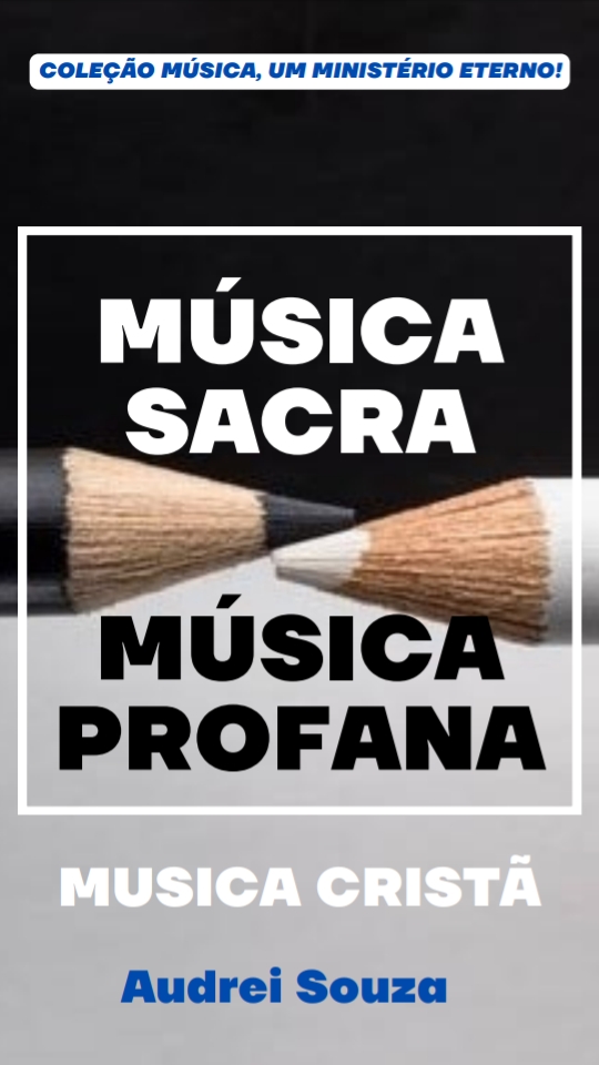 MÚSICA SACRA E MÚSICA PROFANA