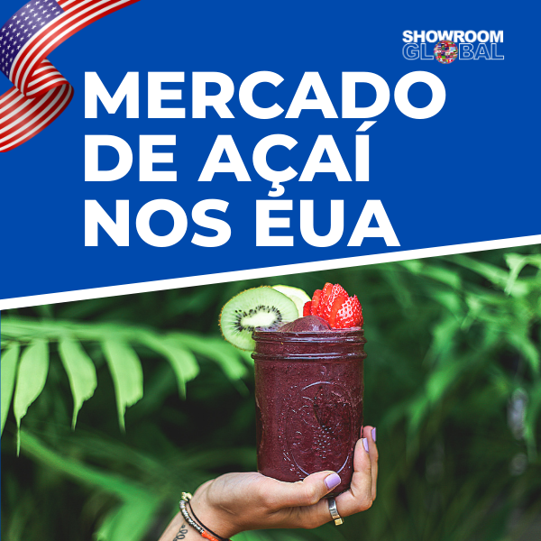 Visão Geral - Mercado de Açaí nos EUA - Showroom Global | Hotmart