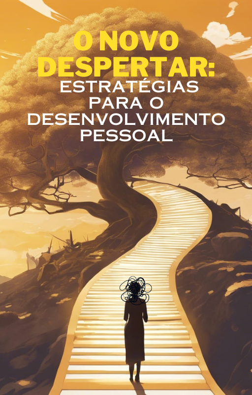 O Novo Despertar: estratégias para o desenvolvimento pessoal