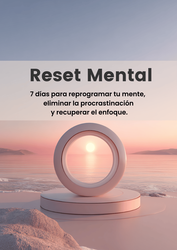 Reset Mental: 7 días para reprogramar tu mente, eliminar la procrastinación y recuperar el enfoque.
