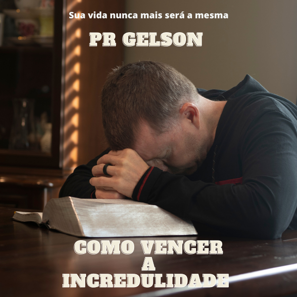 Como vencer a incredulidade