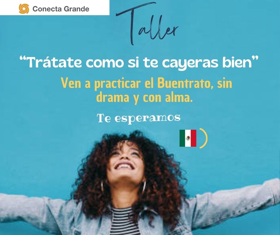 Taller: "Trátate como si te cayeras bien"