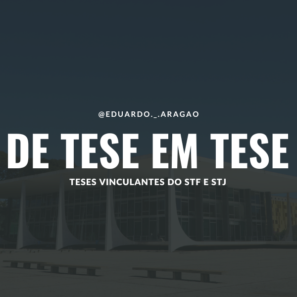 De Tese Em Tese - Teses Vinculantes - Eduardo Aragão | Hotmart