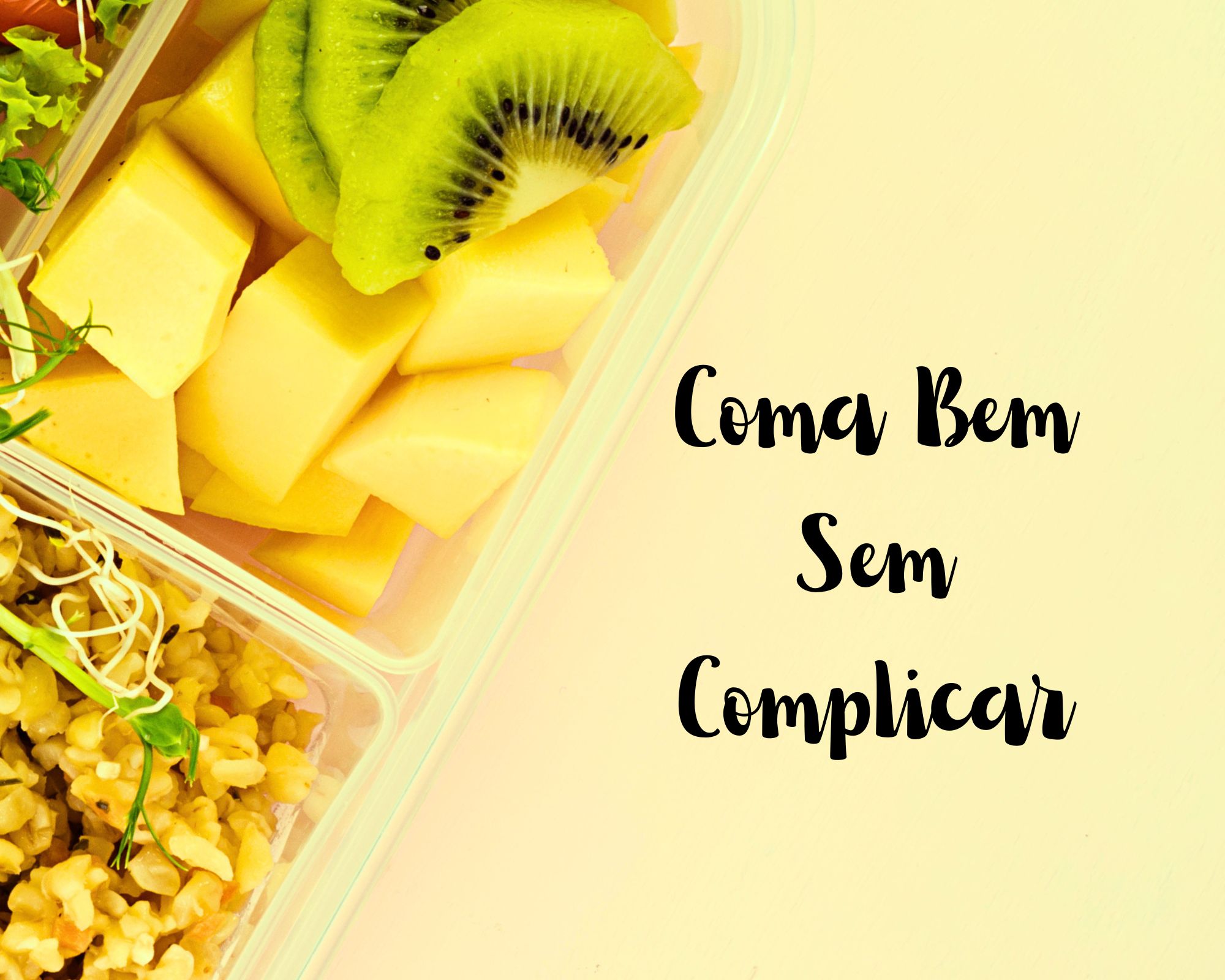 COMA BEM SEM COMPLICAR: Alimentação Prática e Saudável - Receitas p...