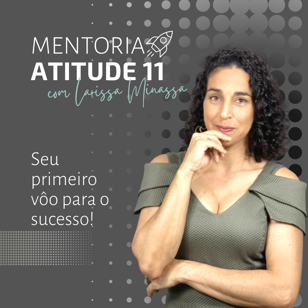 MENTORIA ATITUDE 11 - Larissa Minassa | Hotmart