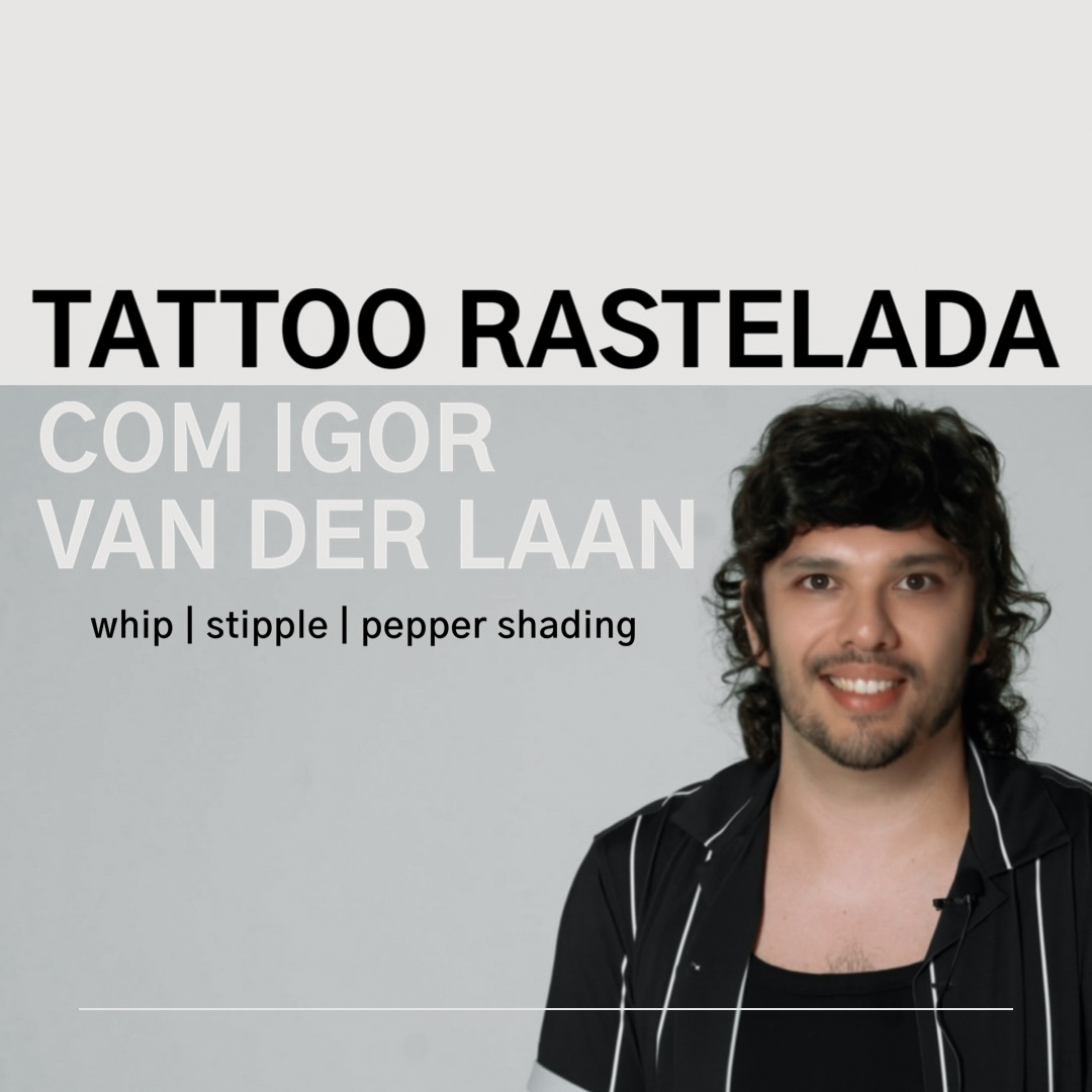 Tattoo Rastelada com Igor van der Laan: Whip, Stipple e Pepper Shad...