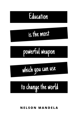 Printable poster - EDUCATION IS THE MOST POWERFUL WEAPON WHICH YOU CAN ...
