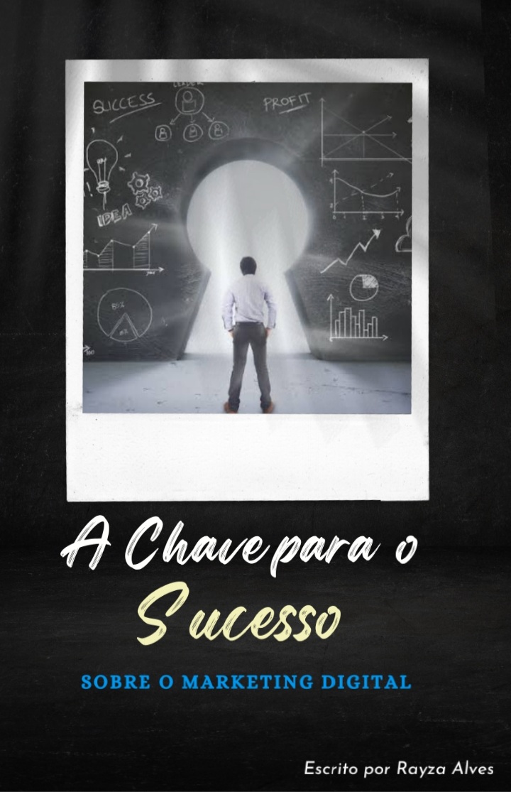 A Chave Para O Sucesso Sobre O Marketing Digital