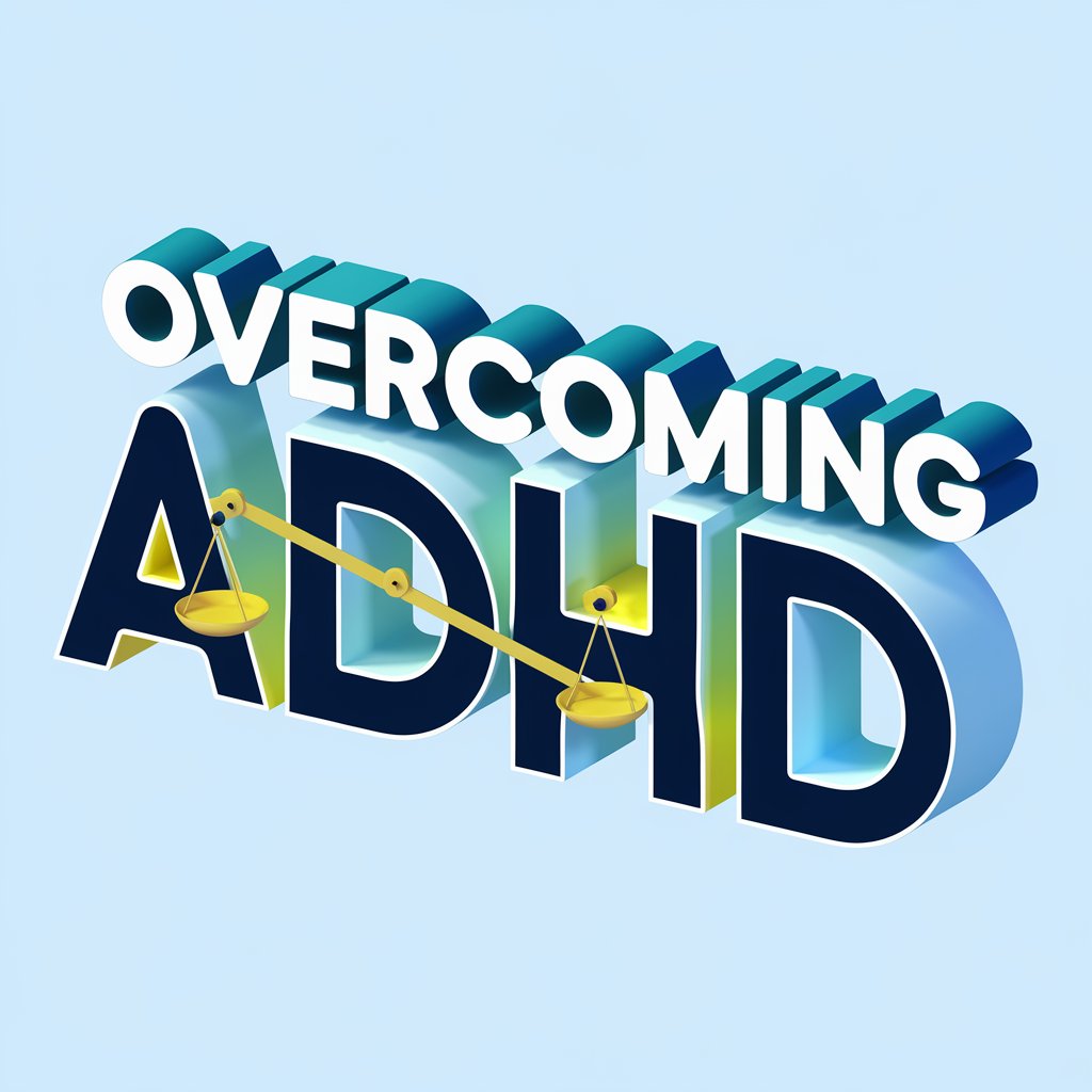 Overcoming ADHD