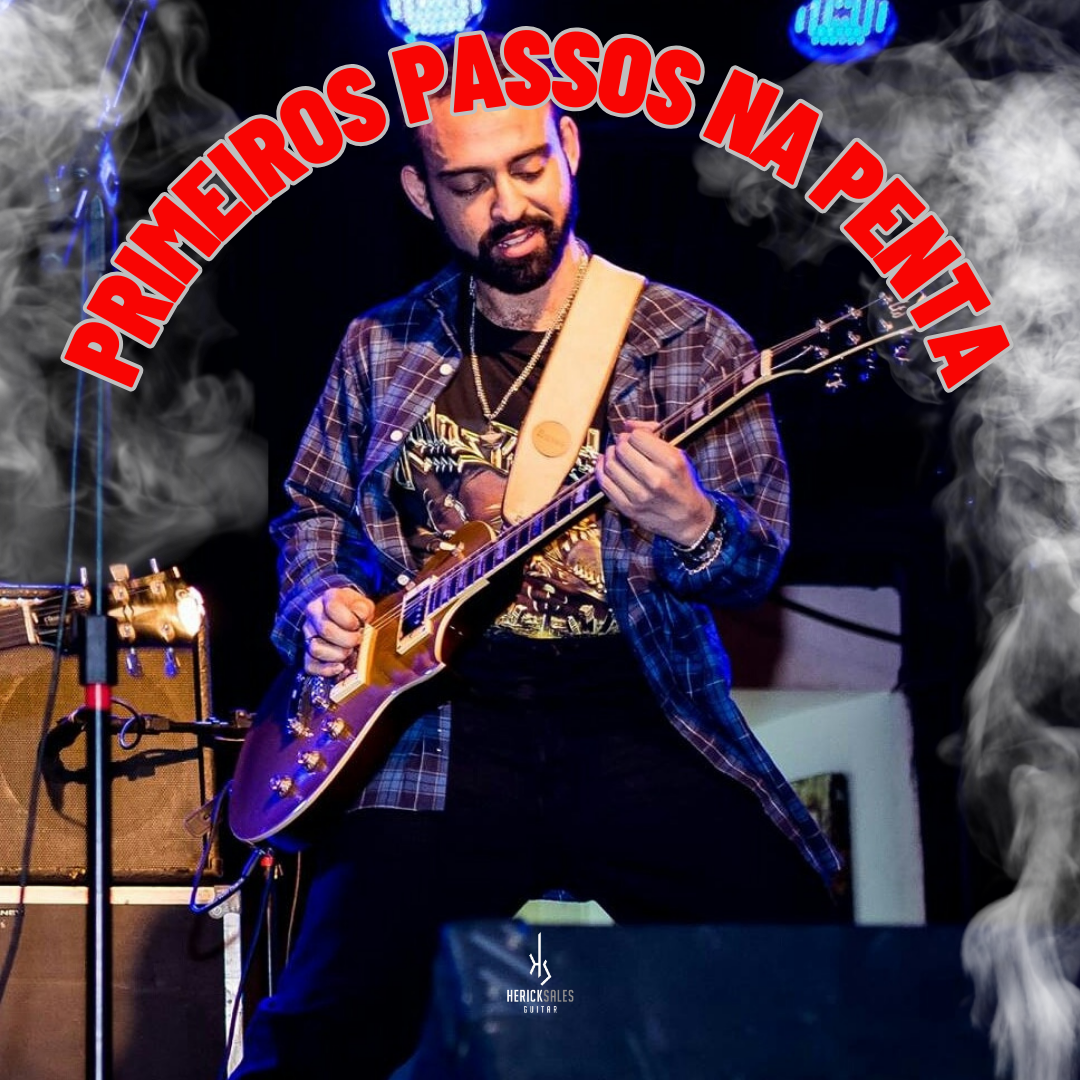 Curso Primeiros Passos na Penta - Herick Sales Guitar | Hotmart