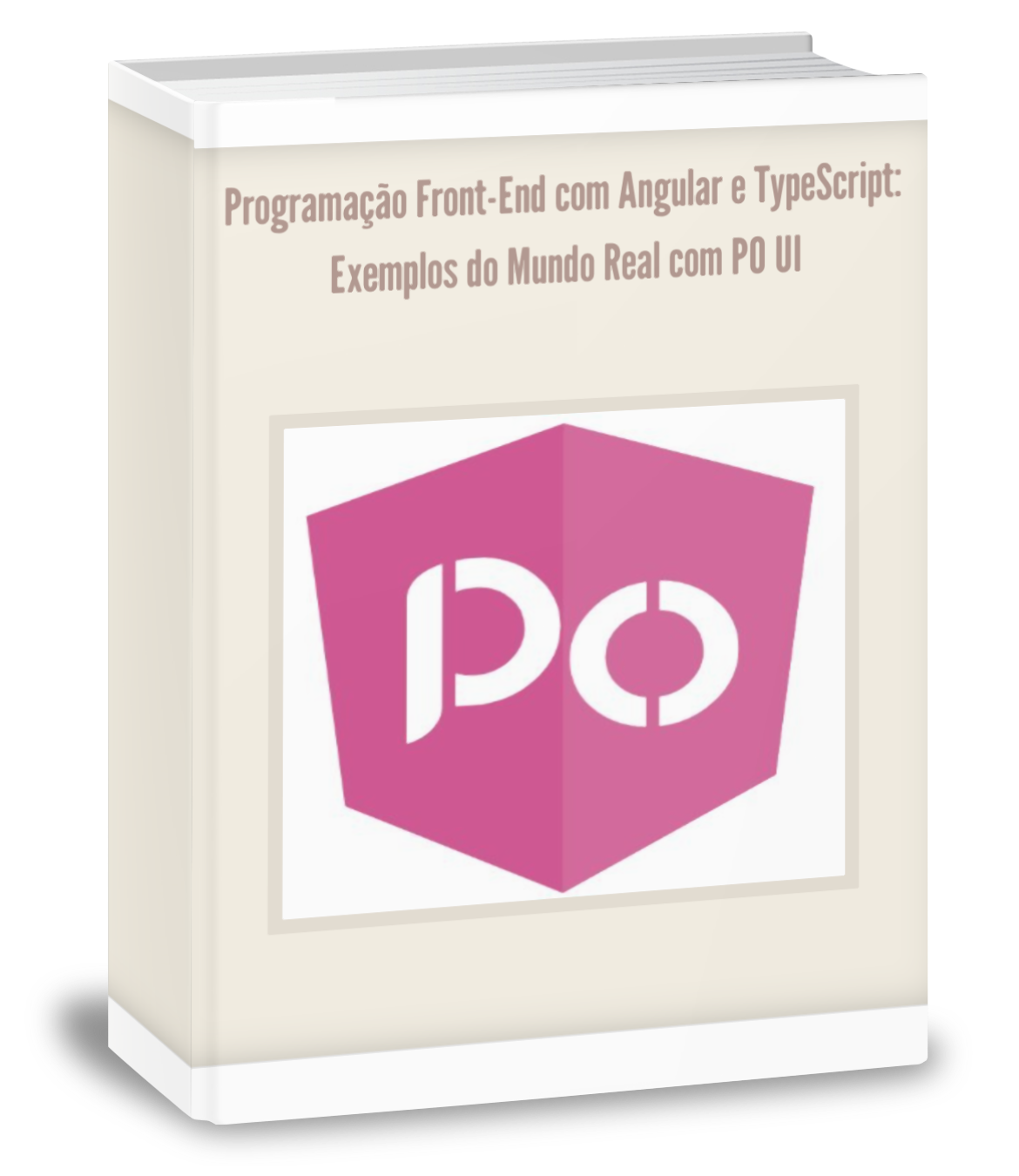 Programação Front-End com Angular: Exemplos do Mundo Real com PO UI...