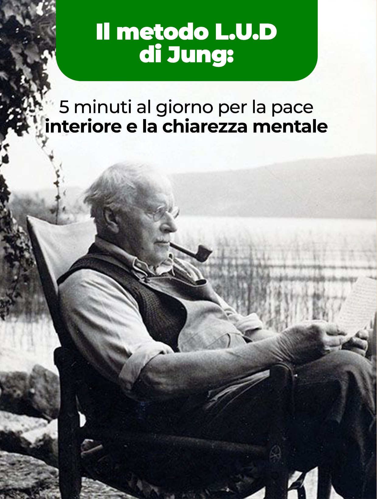 Il metodo L.U.D di Jung: 5 minuti al giorno per la pace interiore e la chiarezza mentale