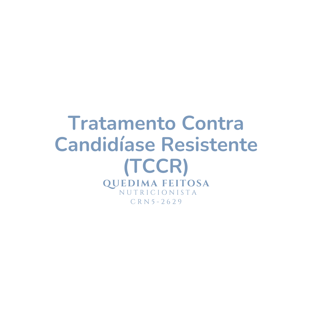 Tratamento Contra Candidíase Resistente -TCCR - nutricionistaquedim...
