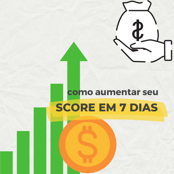 Dicas para aumentar seu score em 7 dias