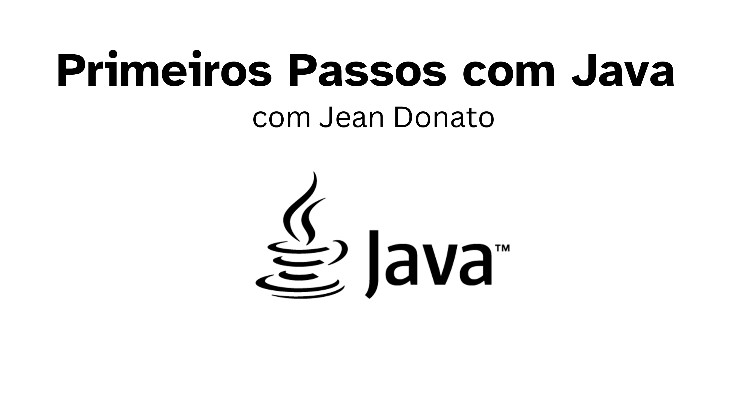 Primeiros Passos com Java - Jean Donato | Hotmart