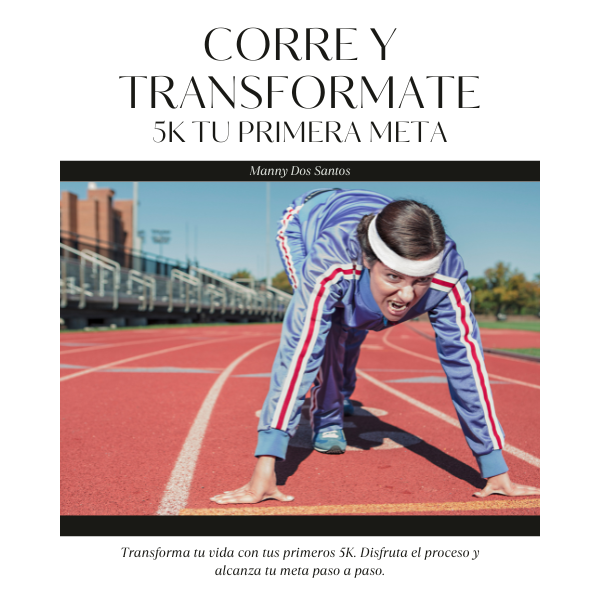 CORRE Y TRANSFORMATE: 5K Tu Primera Meta - Manuel Dos Santos | Hot...