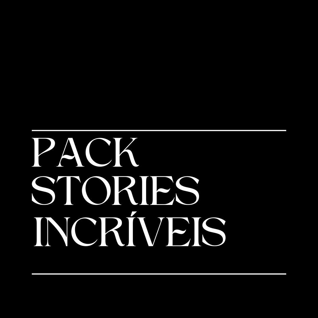 Pack Stories Incríveis