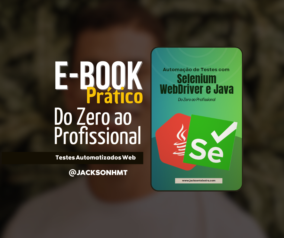 Automação de Testes Com Selenium WebDriver e Java: Do Zero ao Profissional