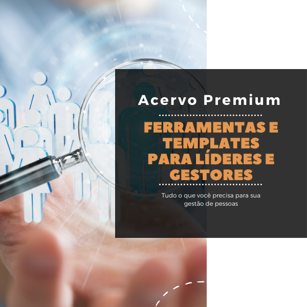 Acervo Premium de ferramentas e templates para Líderes e Gestores