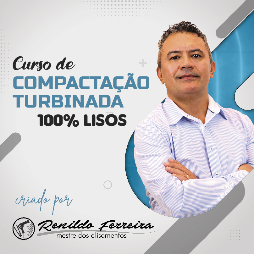 CURSO DE COMPACTAÇÃO TURBINADA 100% LISOS - Renildo Ferreira | Hot...